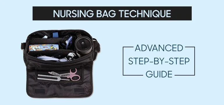 Nursing Bag Technique - Advanced Step-by-Step Guide | PulseUniform